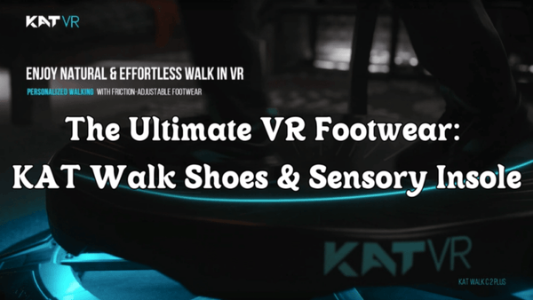 The Ultimate VR Footwear: KAT Walk Shoes & Sensory Insole 1+1